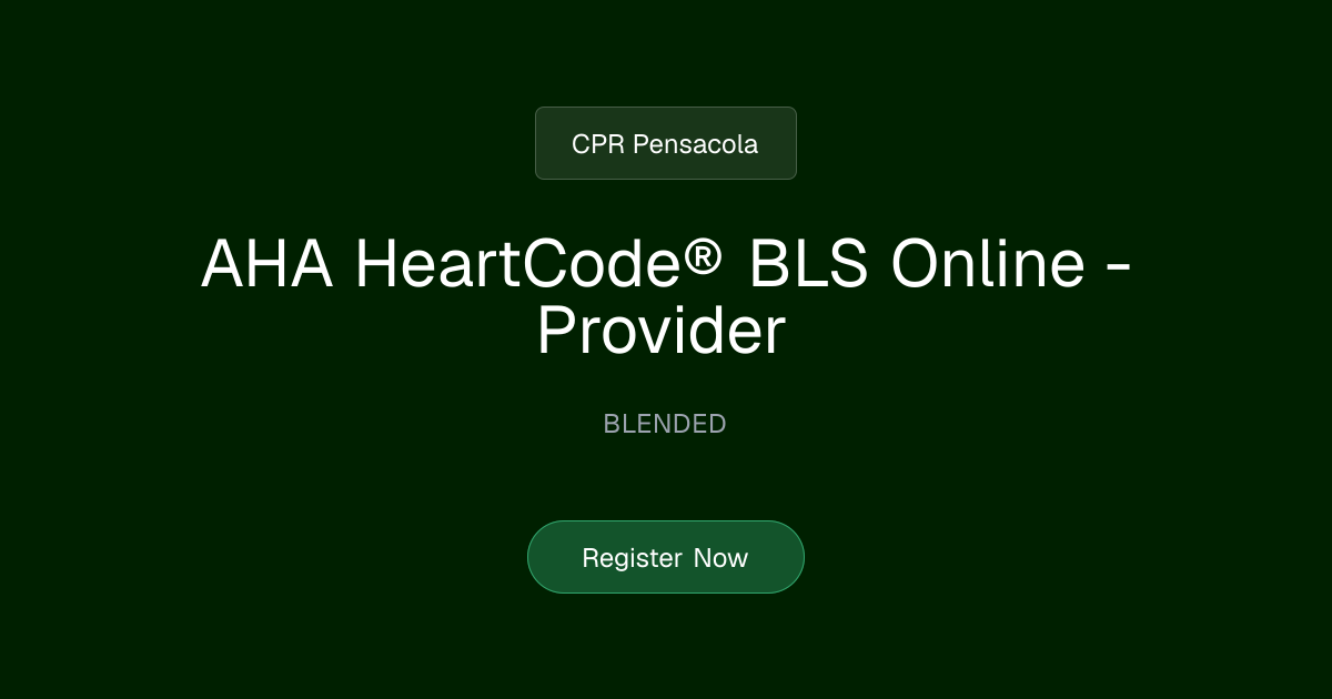 AHA HeartCode® BLS Online - Provider | CPR Pensacola