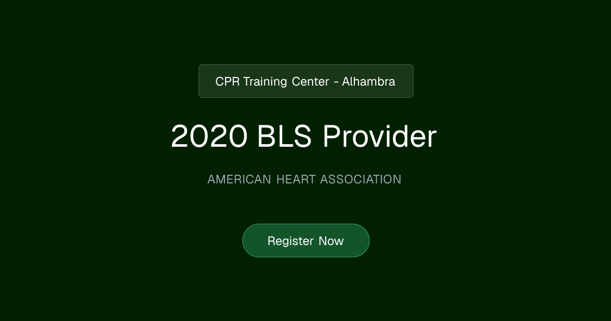 AHA 2020 BLS Provider | CPR Training Center - Alhambra
