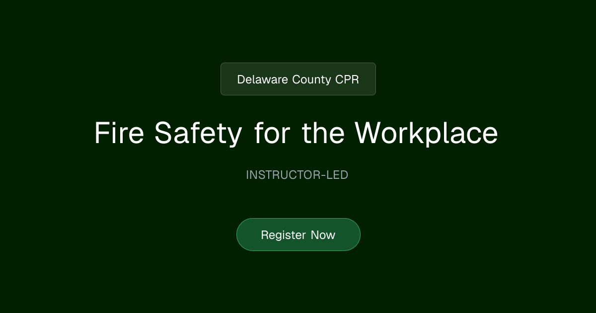 Fire Safety for the Workplace | Delaware County CPR