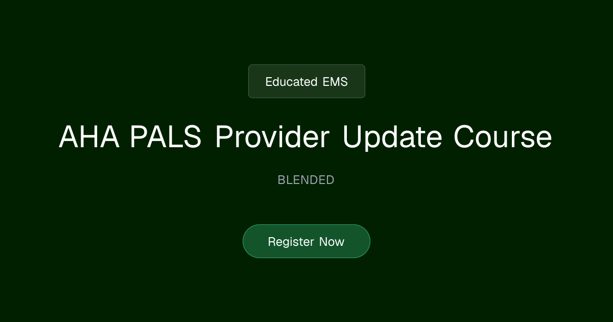 AHA PALS Provider Update Course | Educated EMS