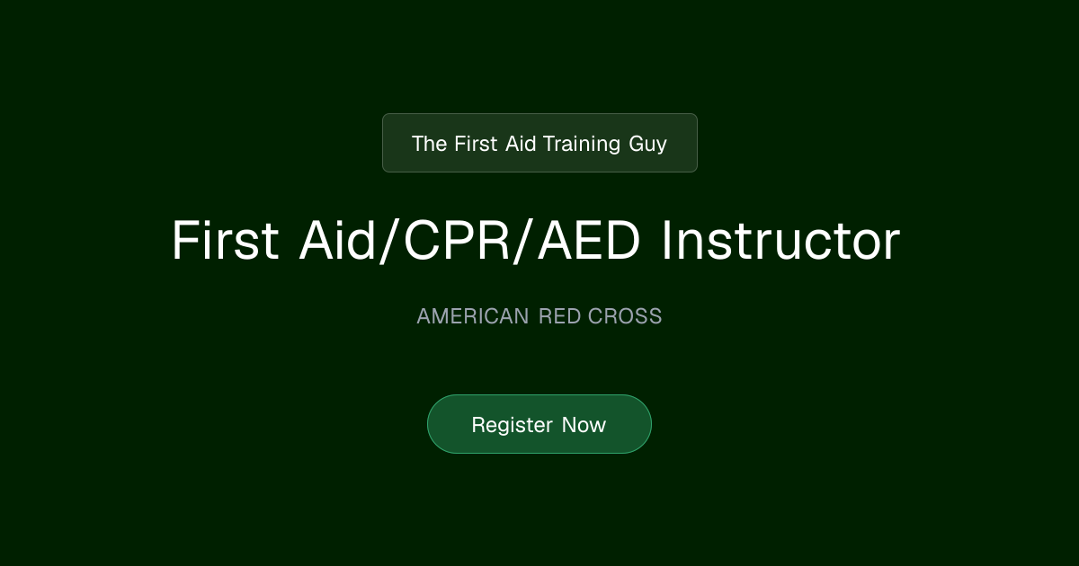 ARC First Aid/CPR/AED Instructor | The First Aid Training Guy