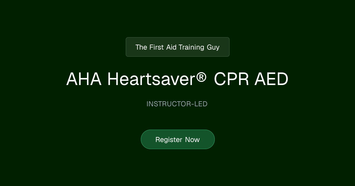 AHA Heartsaver® CPR AED | The First Aid Training Guy