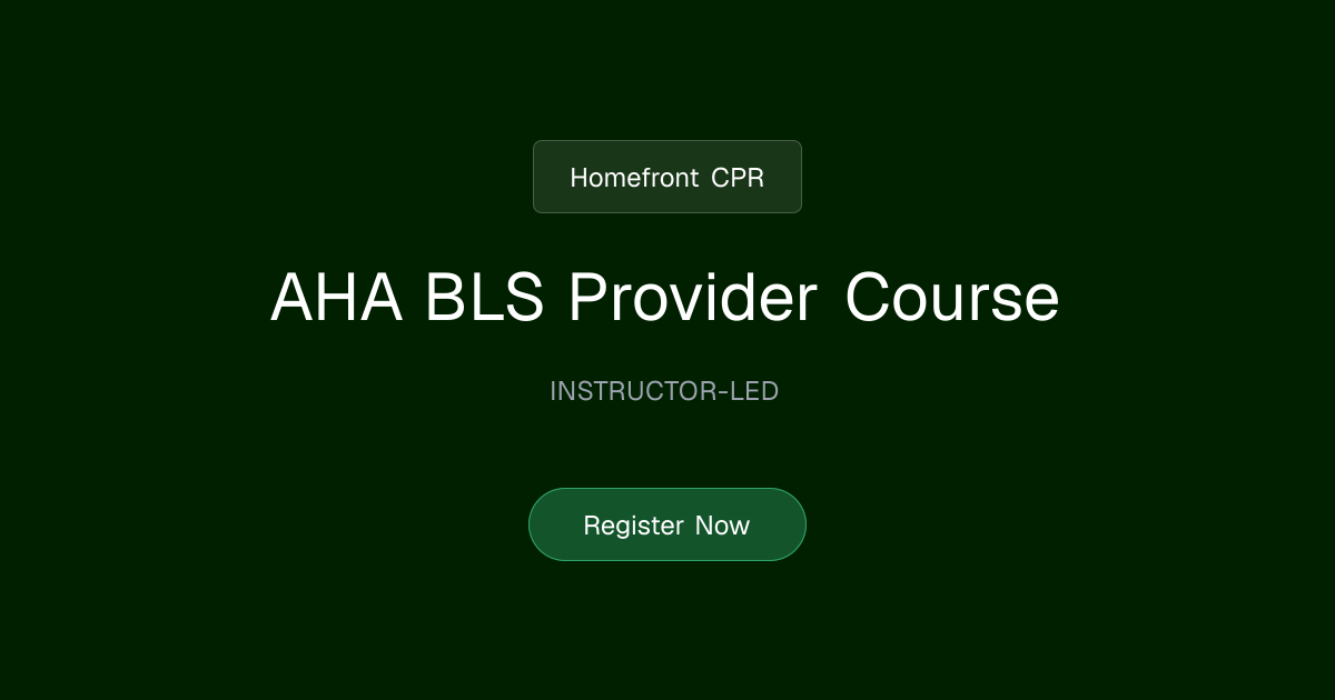 AHA BLS Provider Course | Homefront CPR