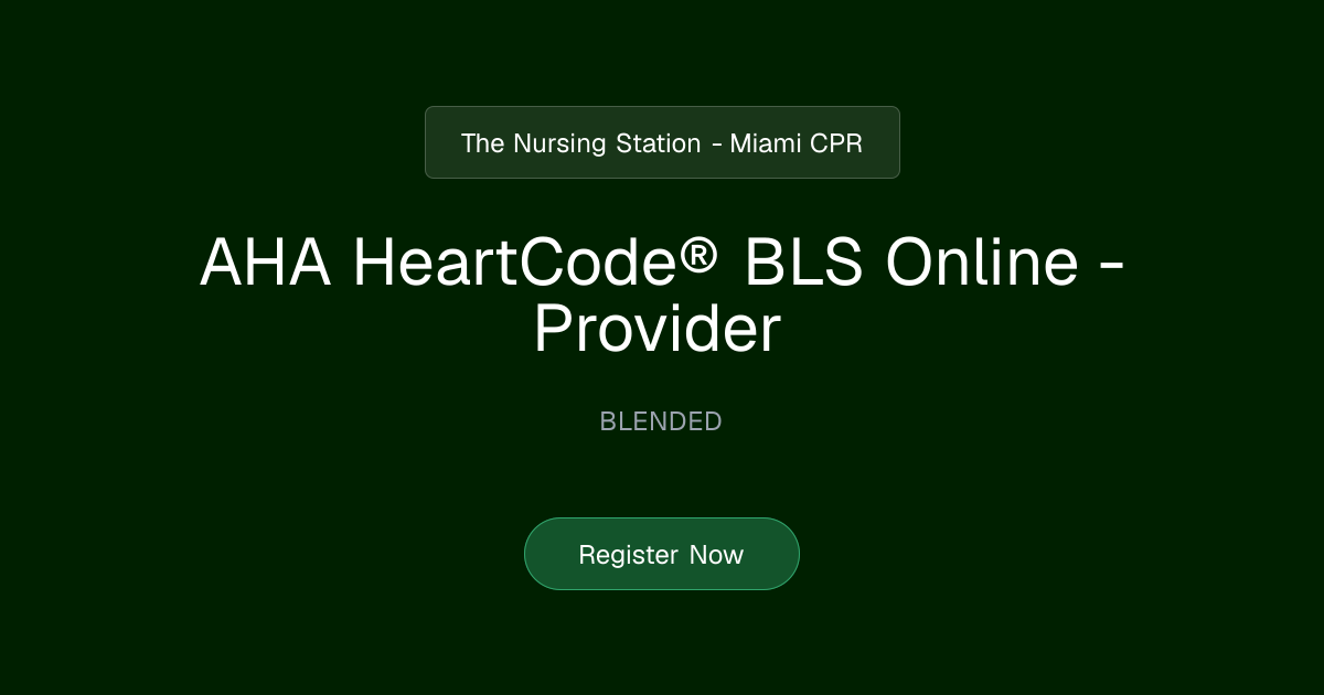 AHA HeartCode® BLS Online - Provider | The Nursing Station - Miami CPR