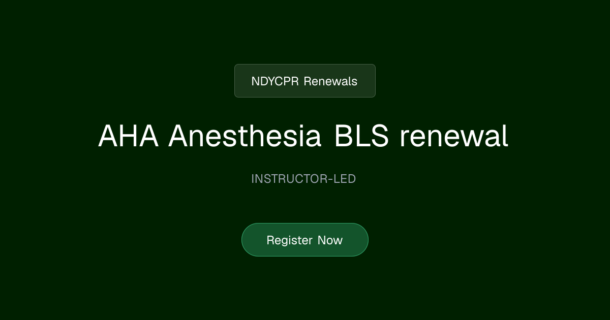 AHA Anesthesia BLS renewal | NDYCPR Renewals