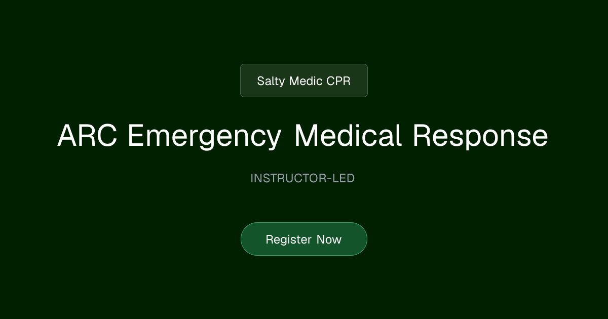ARC Emergency Medical Response | Salty Medic CPR