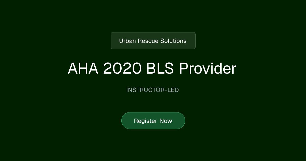 AHA 2020 BLS Provider | Urban Rescue Solutions